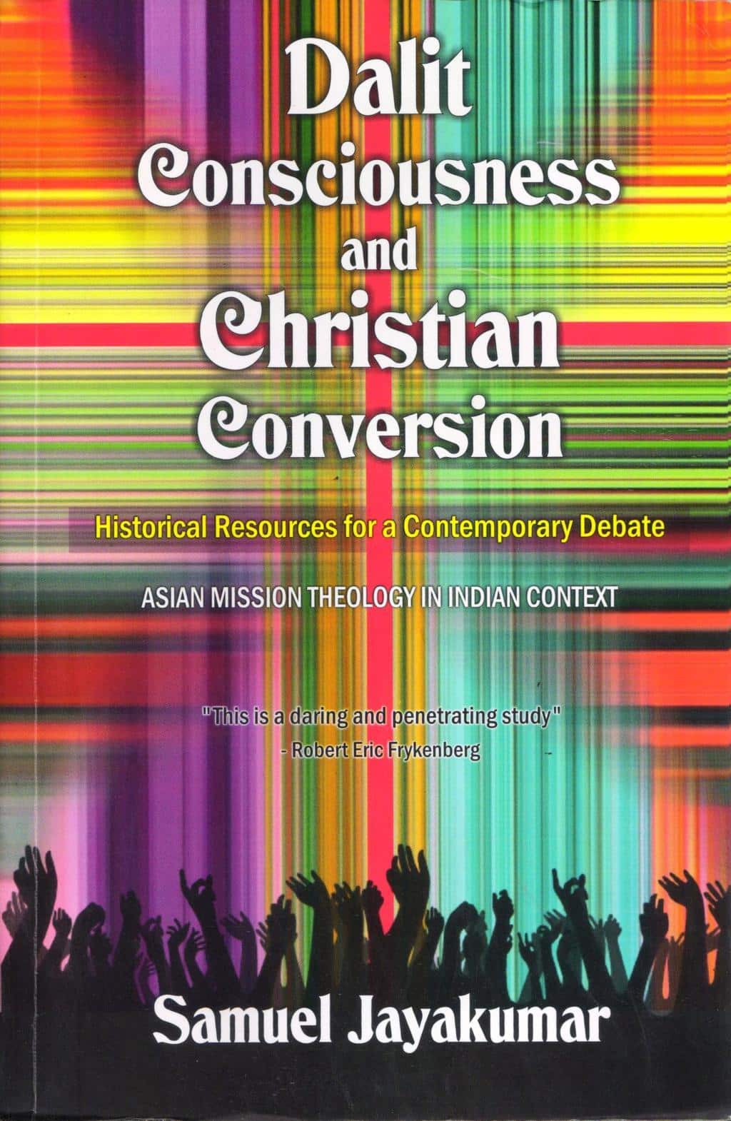 Dalit Consciousness and Christian Conversion - Samuel jayakumar