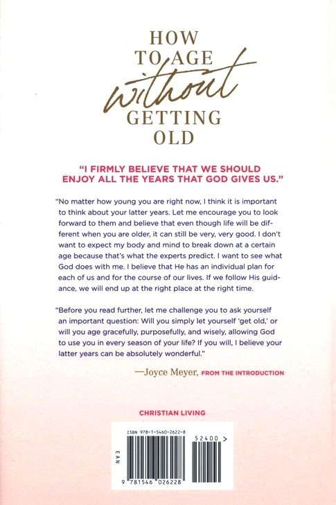 How To Age Without Getting Old: by- Joyce Meyer (ISBN:9781546026228) (S ...
