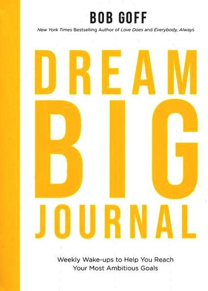Dream Big Journal: Weekly Wake-ups To Help You Reach Your Most ...