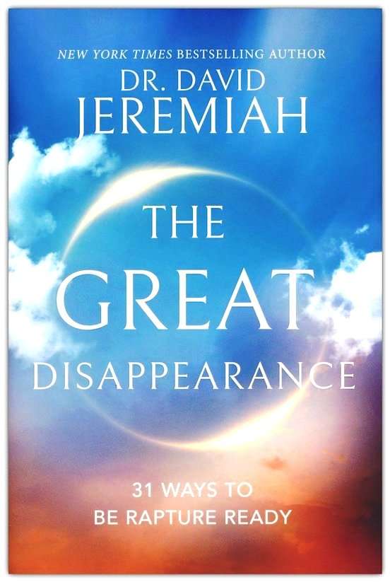 The Great Disappearance: 31 Ways To Be Rapture Ready: by- Dr. David ...