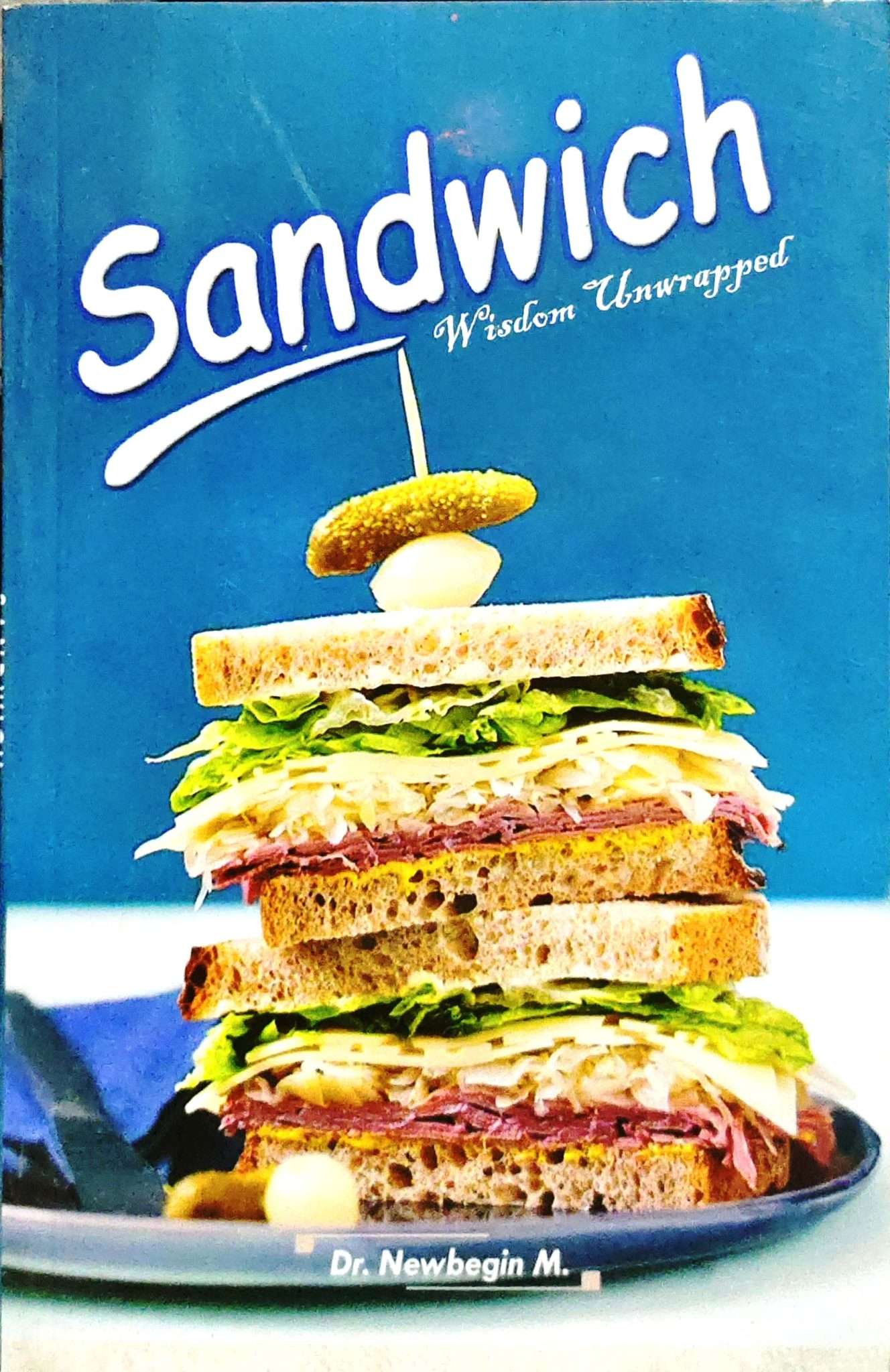 Sandwich Wisdom Unwrapped: by- Dr. Newbegin M. - ChristianBooksIndia.com
