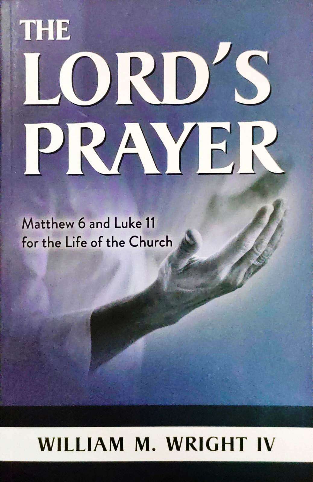 The Lord's Prayer: by- William M. Wright IV (O) (ISBN:978936730900) - ChristianBooksIndia.com