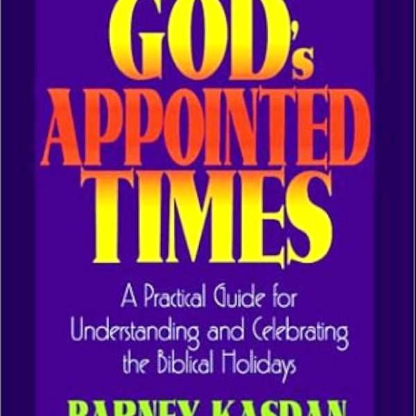 God's Appointed Times: by- Barney Kasdan (ISBN:9781880226544) (25-S ...