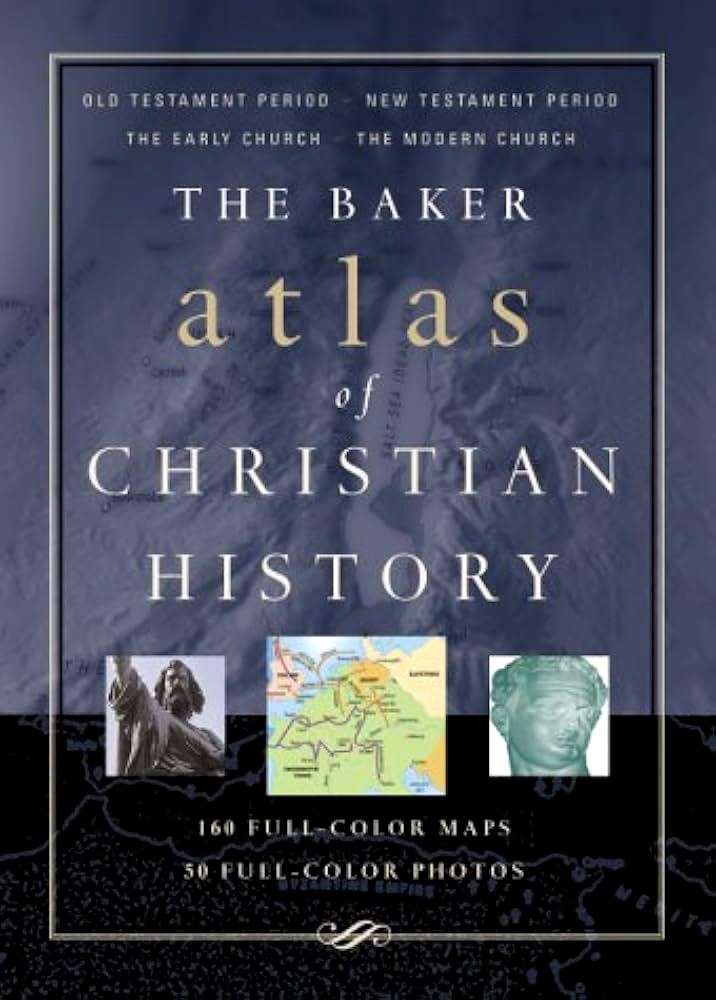 The Baker Atlas of Christian History (ISBN:9780801022487) (25-S ...