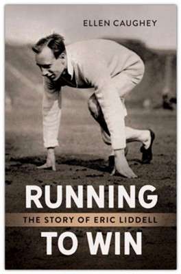 Running To Win: The Story Of Eric Liddell: by- Ellen Caughey [24] (ISBN ...