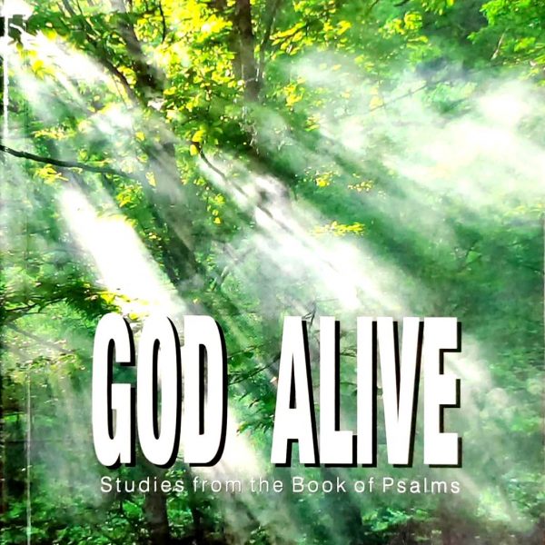 God Alive: Studies From The Book Of Psalms: by- Dr. Theodore Williams ...