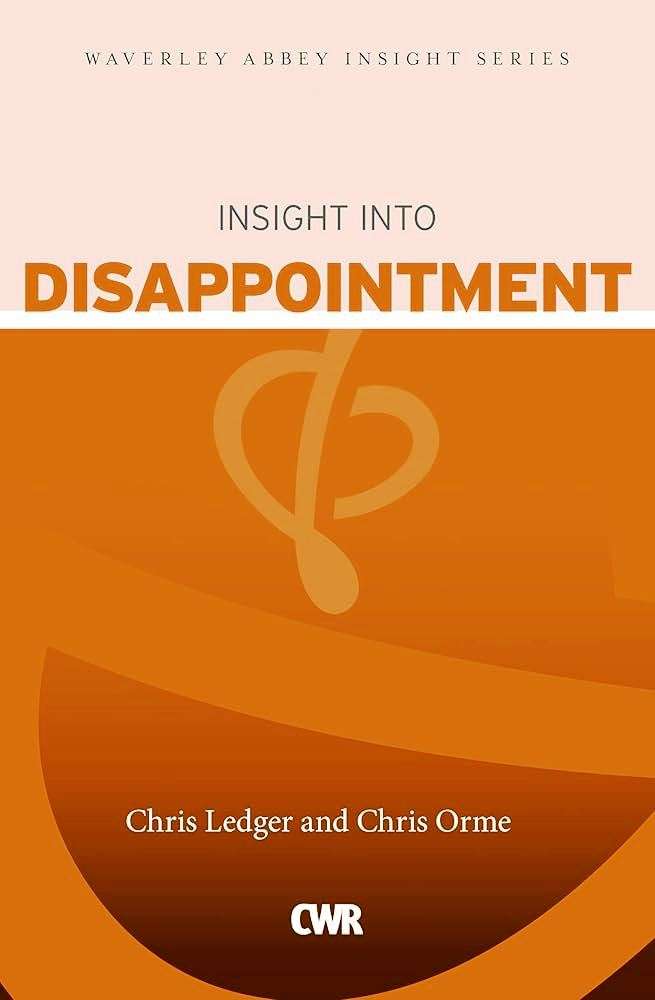 Insight Into Disappointment: by- Chris Ledger & Chris Orme (ISBN:9781872592723) [CWR ...