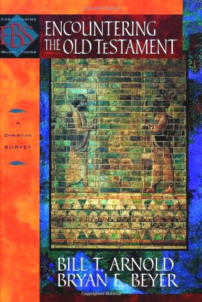 EBS: Encountering The Old Testament: by- Bill T. Arnold & Bryan E ...