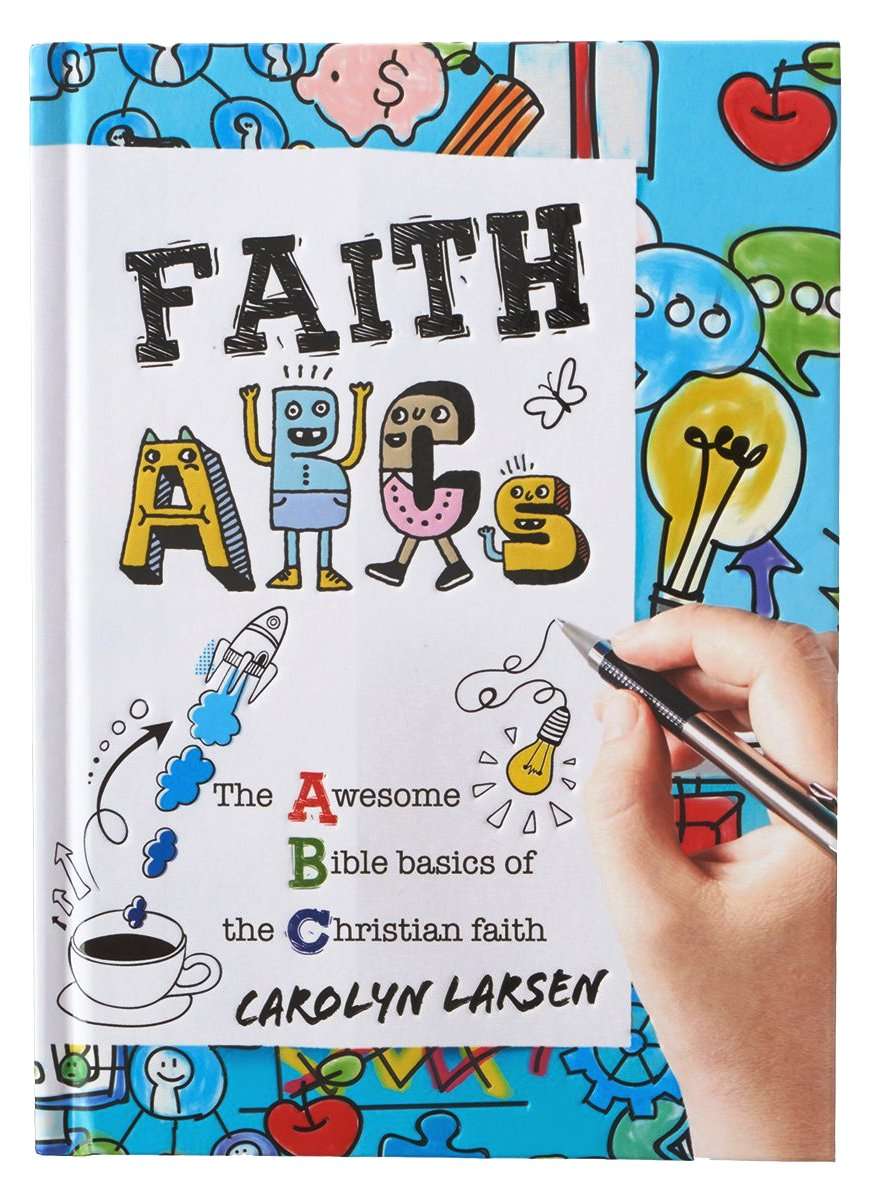 Faith ABC's: The Awesome Bible Basic Of The Christian Faith: by ...