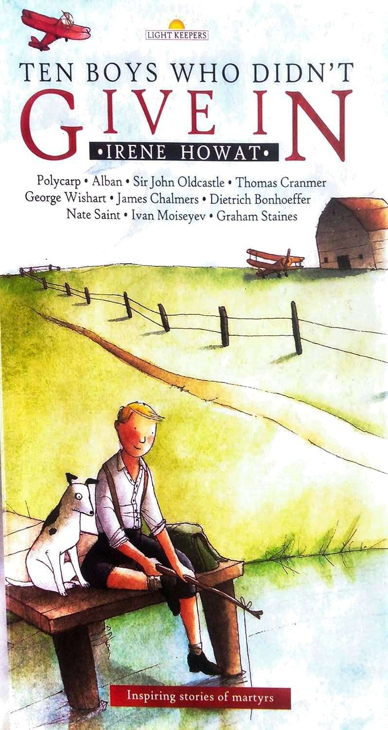 Ten Boys Who Didn't Given In (Biography): By- Irene Howat (ISBN ...