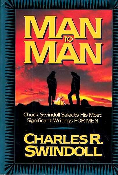 Man To Man: Chuck Swindoll Selects His Most Significant Writings For ...