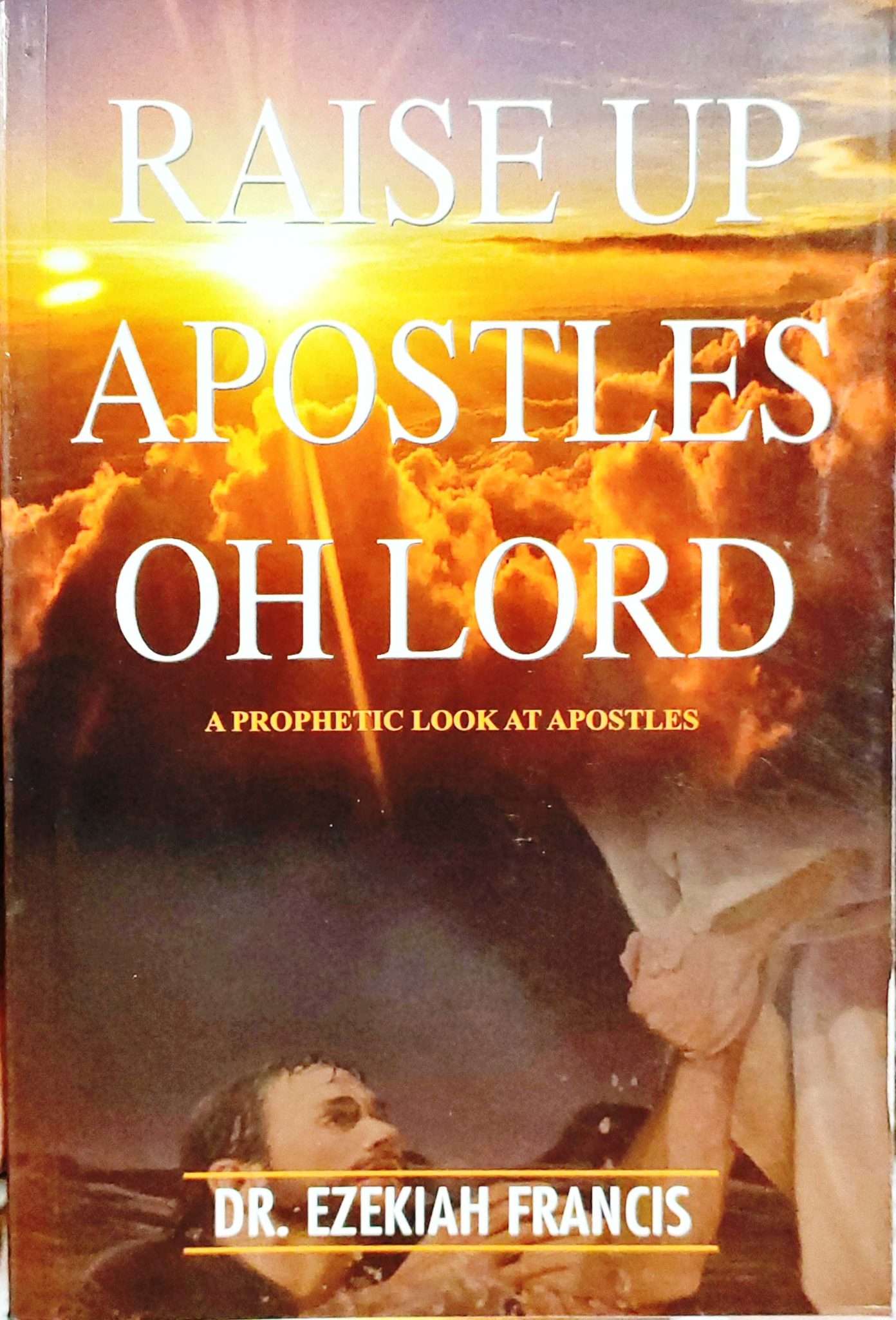 Raise Up Apostles Oh Lord: by-Health Your Most Precious Asset: by ...
