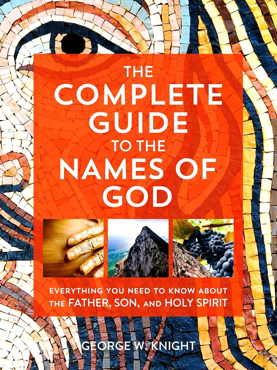 The Complete Guide To The Names Of God: by- George W. Knight [24] (ISBN ...