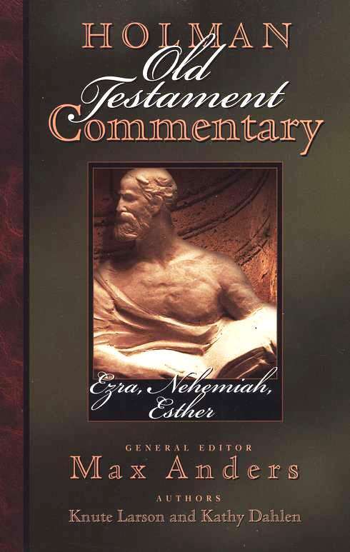 Holman Old Testament Commentary: Ezra, Nehemiah, Ester: by- Max Anders ...