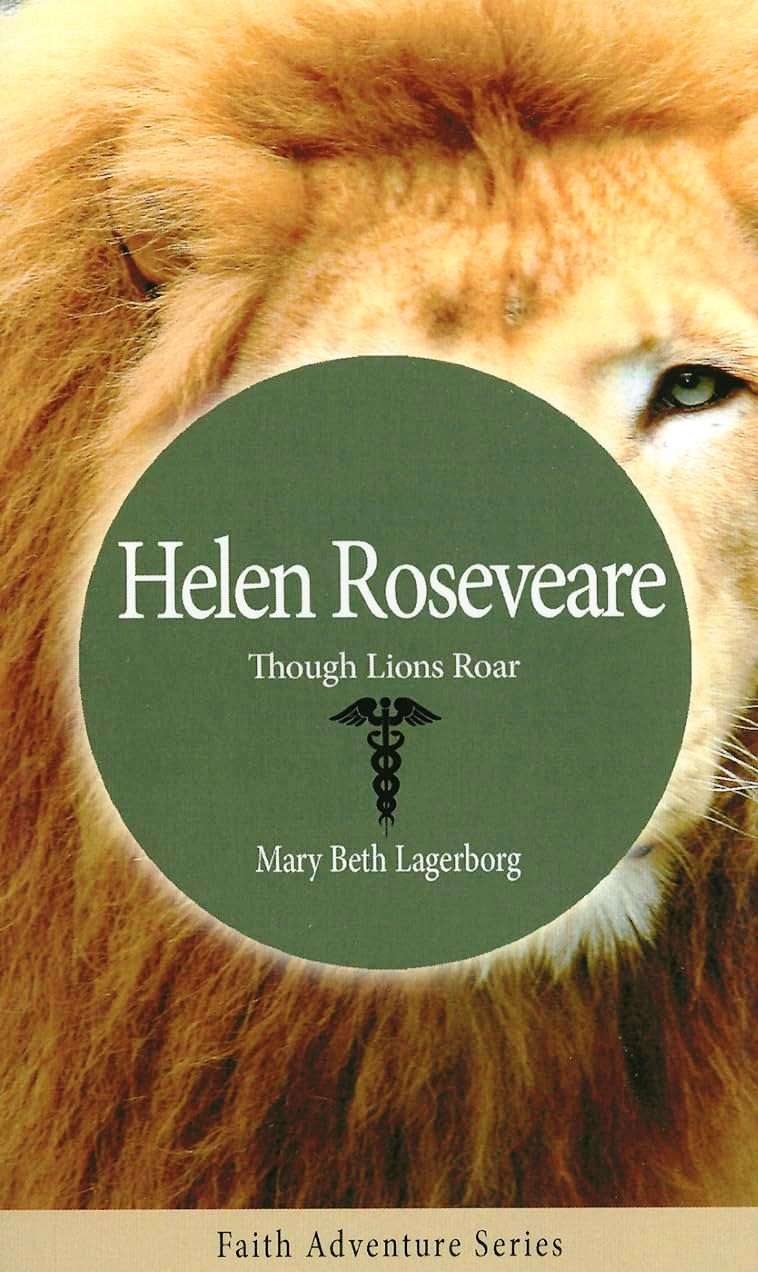 Helen Roseveare Though Lions Roar: by- Mary Beth Lagerborg [CLC] (ISBN ...