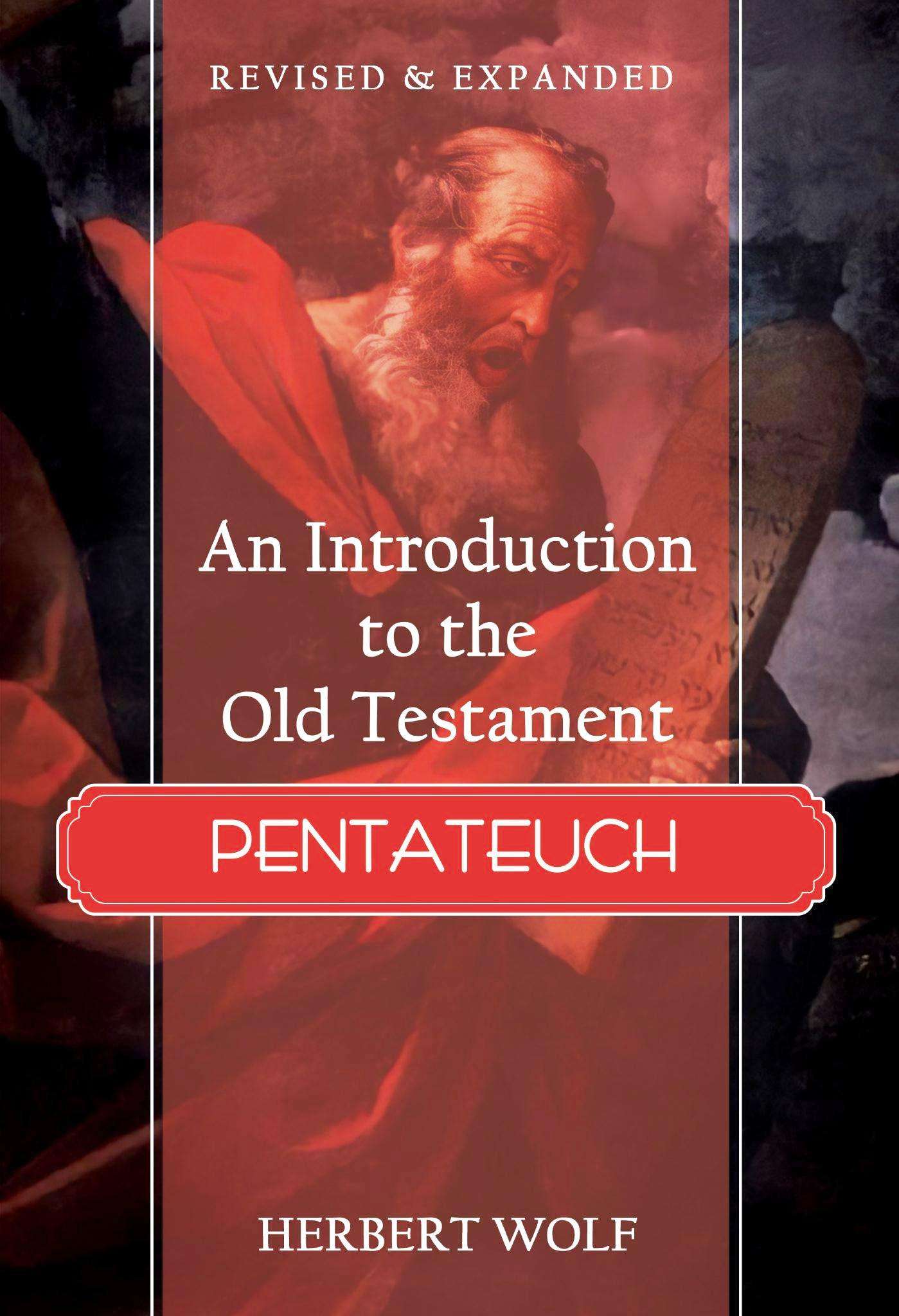 An Introduction to the Old Testament Pentateuch: by- Herbert Wolf (ISBN ...