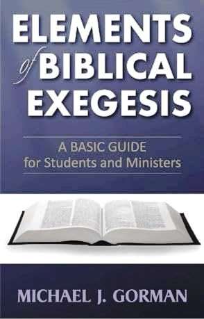 Elements Of Biblical Exegesis: A Basic Guide For Students And Ministers ...