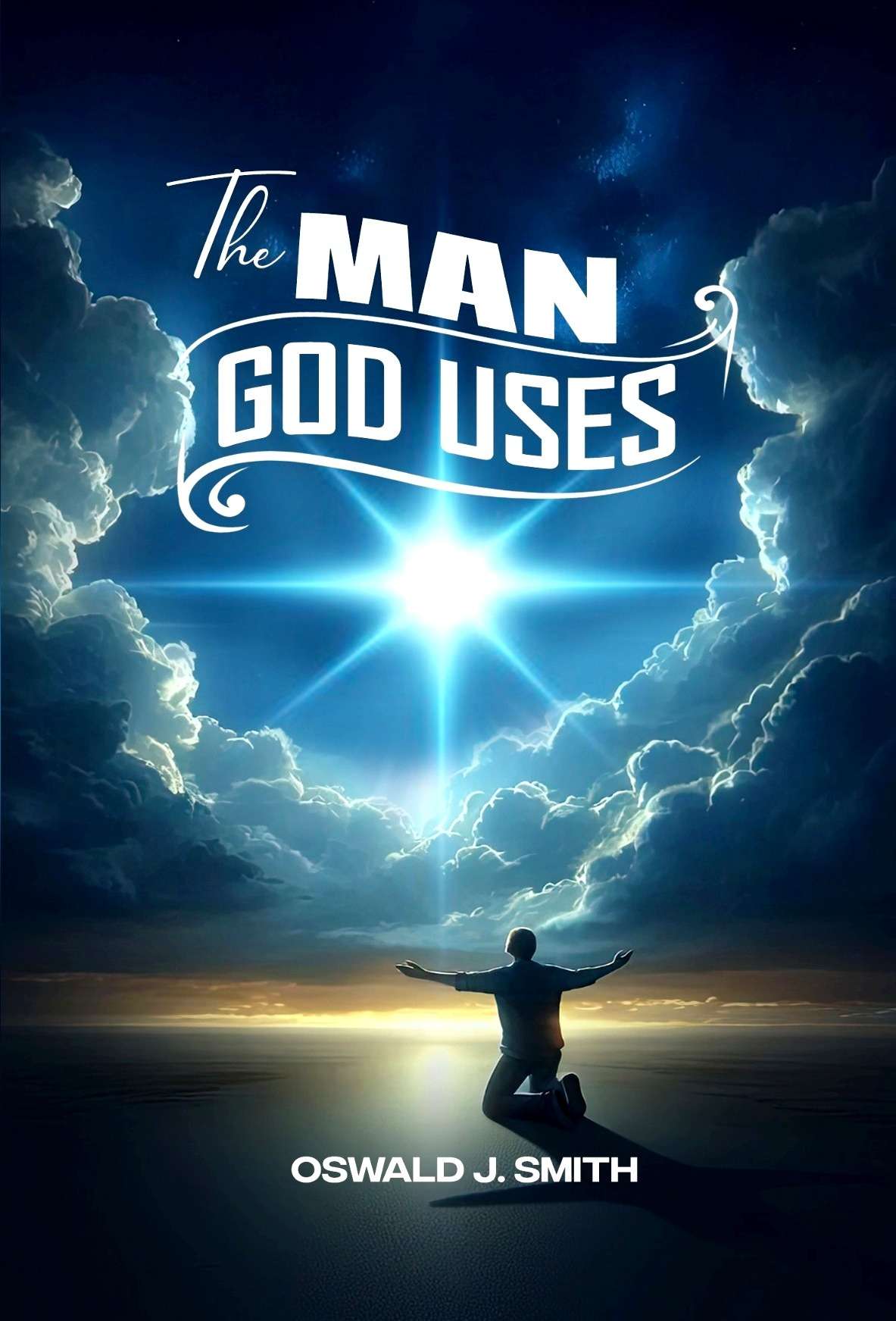 The Man God Uses: by- Oswald J. Smith - English (ELS-Publish ...
