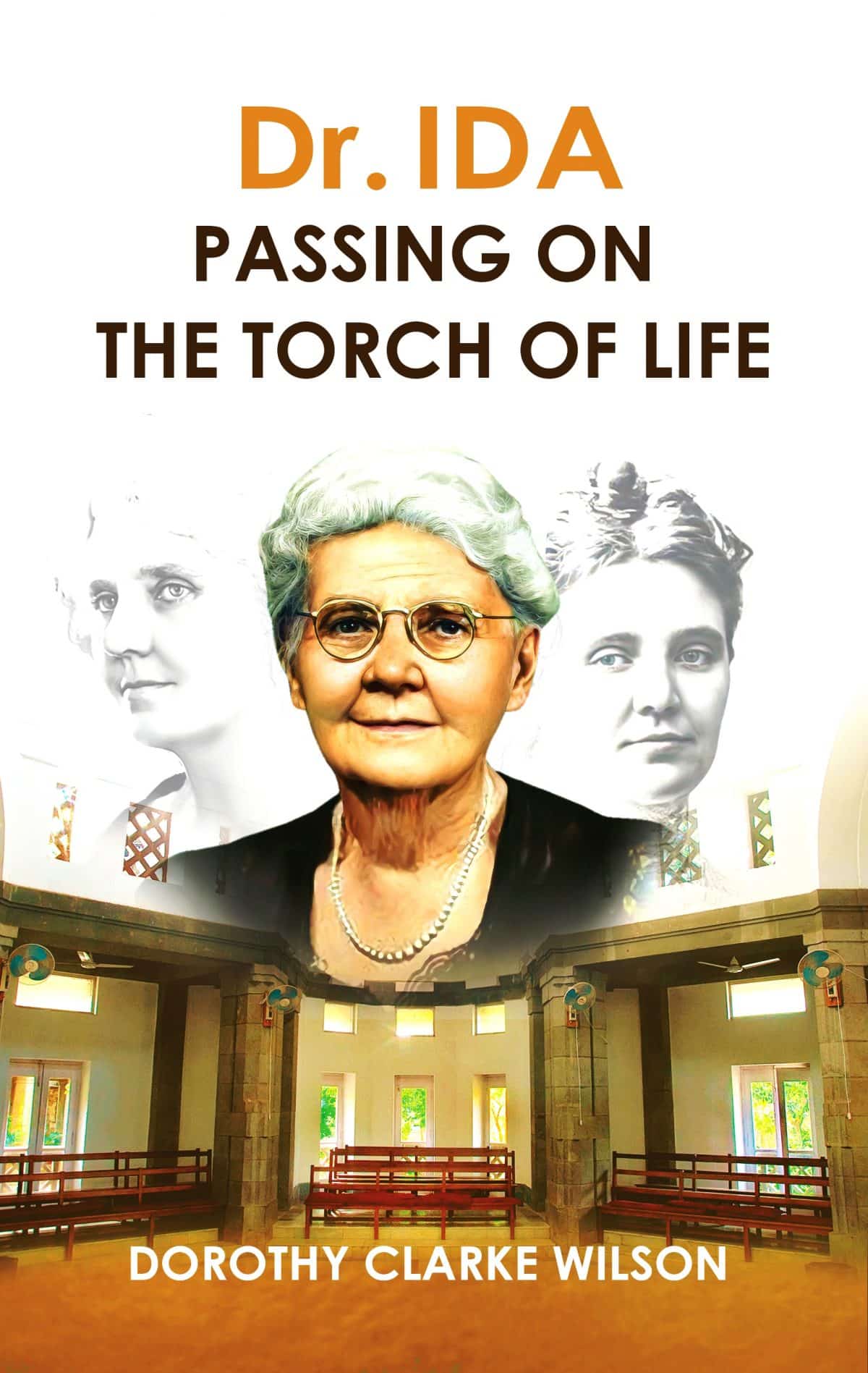 Dr.Ida Scudder - Passing on the Torch of Life