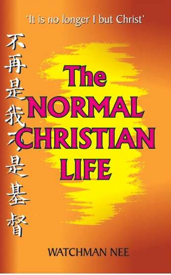 The Normal Christian Life: by- Watchman Nee - ChristianBooksIndia.com