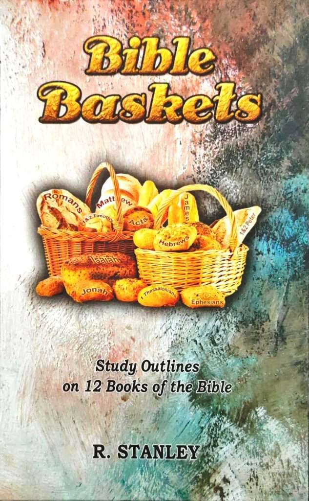 Bible Baskets: Study Outlines On 12 Books Of The Bible: by- R. Stanley ...