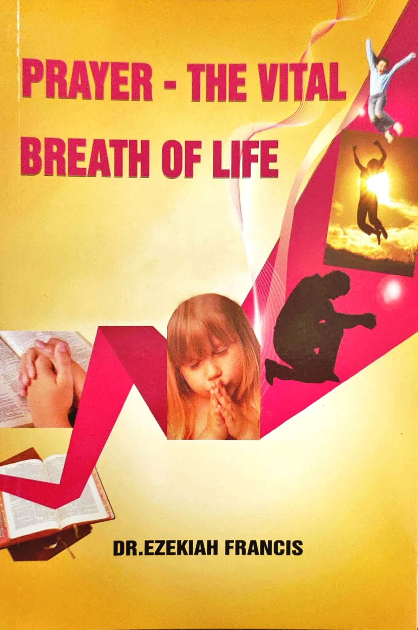 Prayer-The Vital Breath Of Life: by- Health Your Most Precious Asset ...
